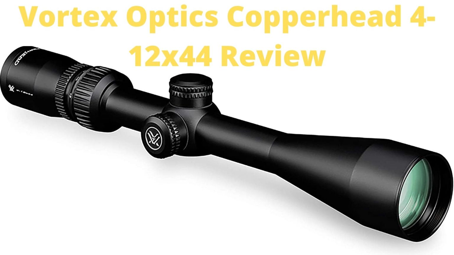 Vortex optics copperhead 4-12×44 Review - Binoculars Guru