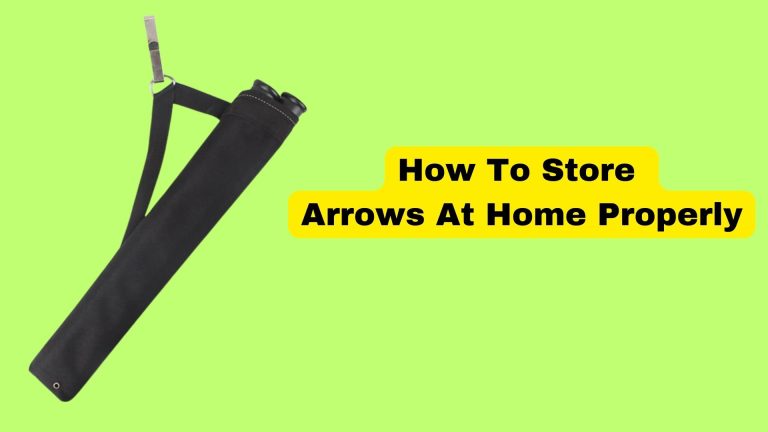 How To Store Arrows At Home: Experts Guide! - Binoculars Guru