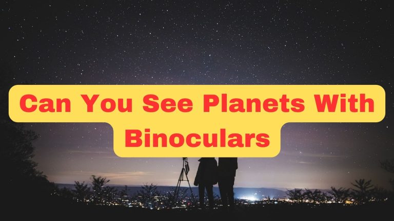 Viewing Planets Through Binoculars : Complete Guide - Binoculars Guru