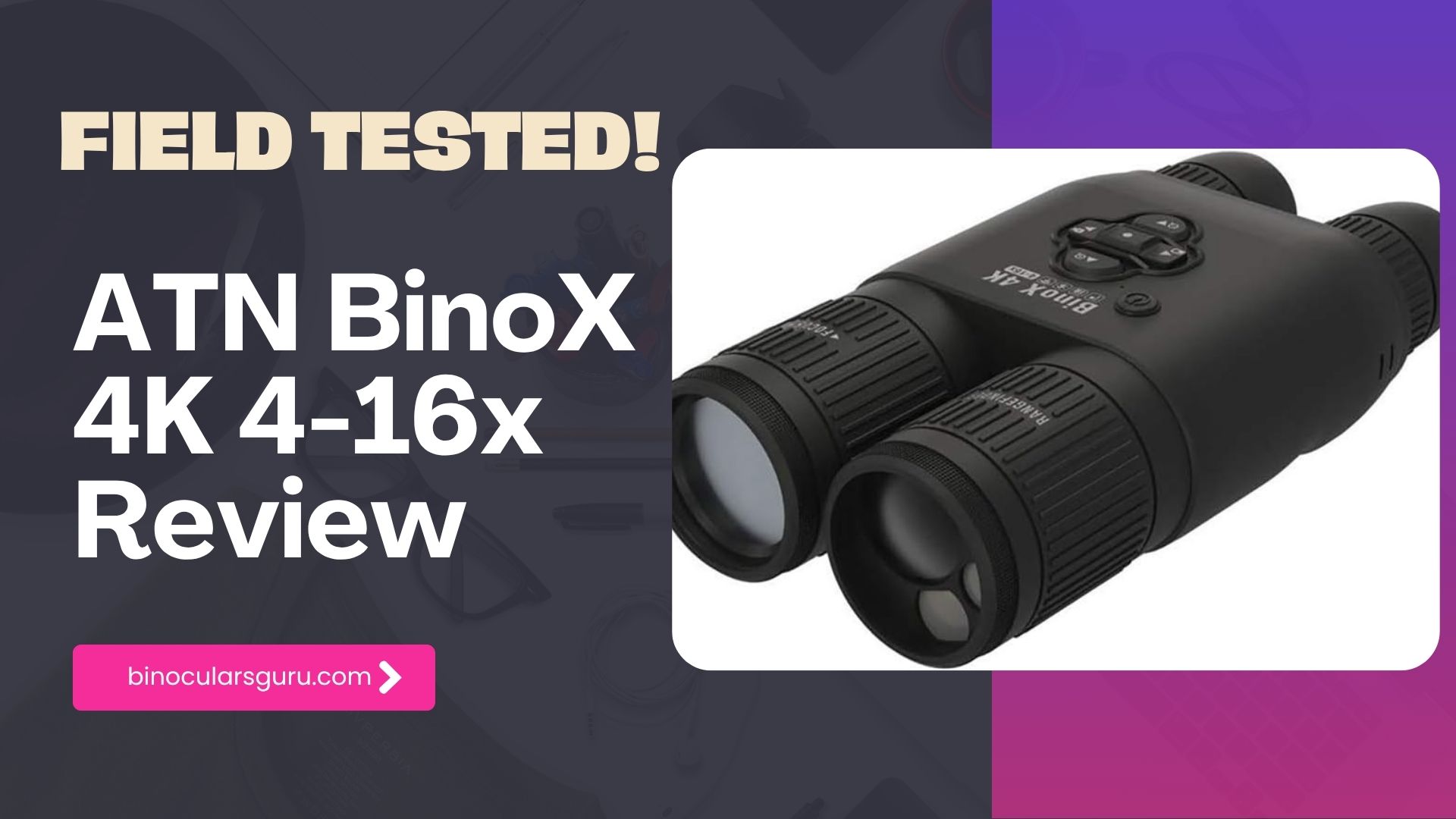 ATN BinoX 4K 4-16x Review: A Smart Choice for Day and Night Adventures ...
